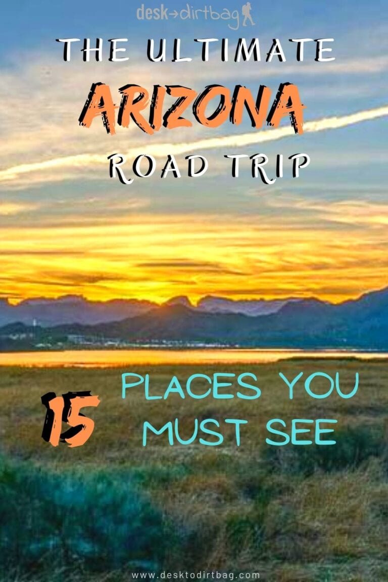 The Ultimate Arizona Road Trip: 15 Places to Visit, Itinerary, and Ideas
